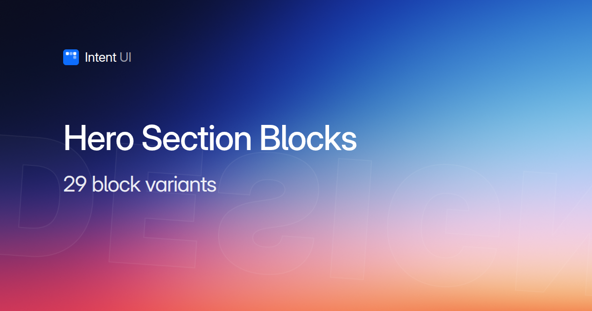 Hero Section Blocks / Intent UI Design