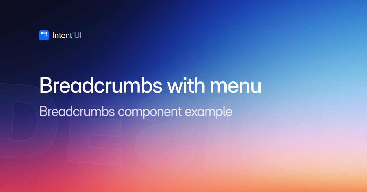 Patterns: Breadcrumbs with menu / Intent UI Design
