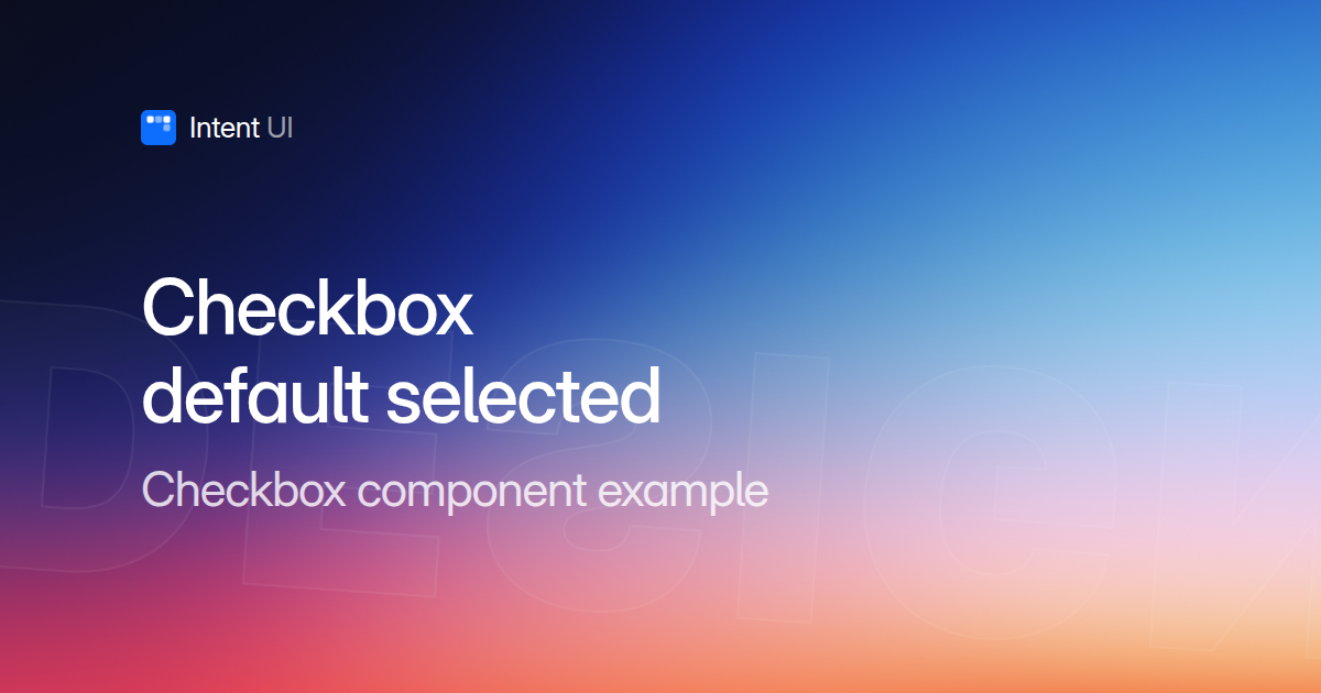 Patterns: Checkbox default selected / Intent UI Design