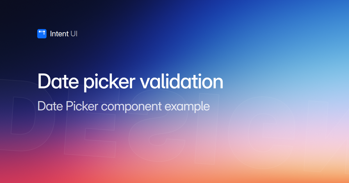 Intent UI Patterns: Validation / Intent UI Design