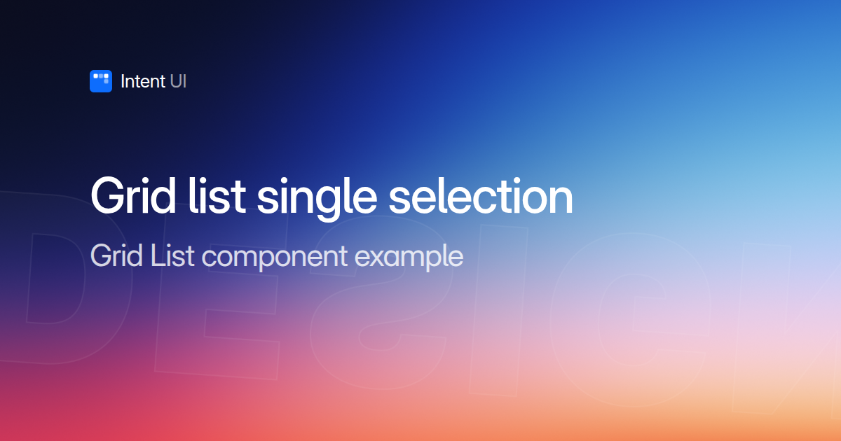 Patterns: Grid list single selection / Intent UI Design
