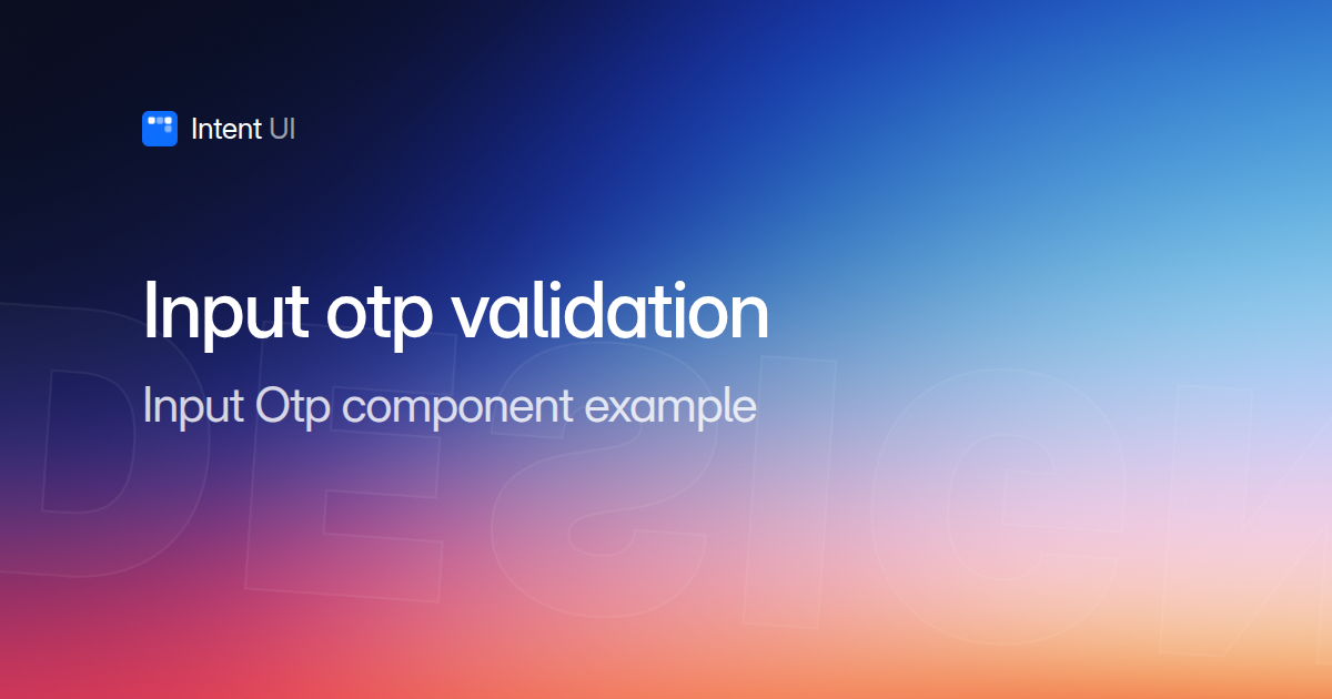 Intent UI Patterns: Validation / Intent UI Design