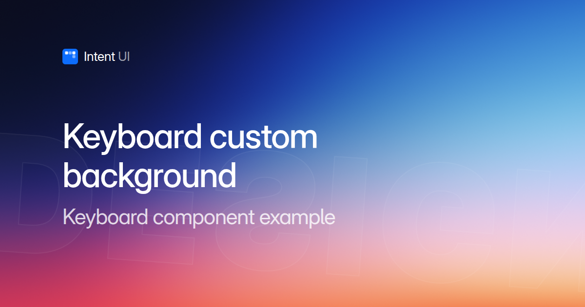 Patterns: Keyboard custom background / Intent UI Design