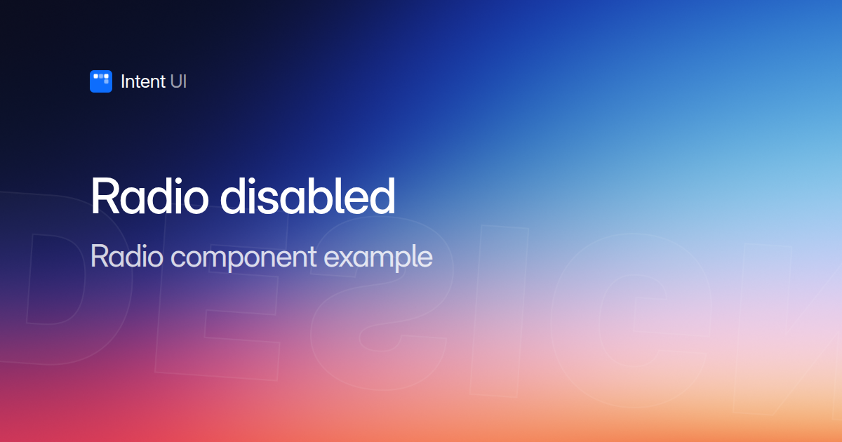 Patterns: Radio disabled / Intent UI Design