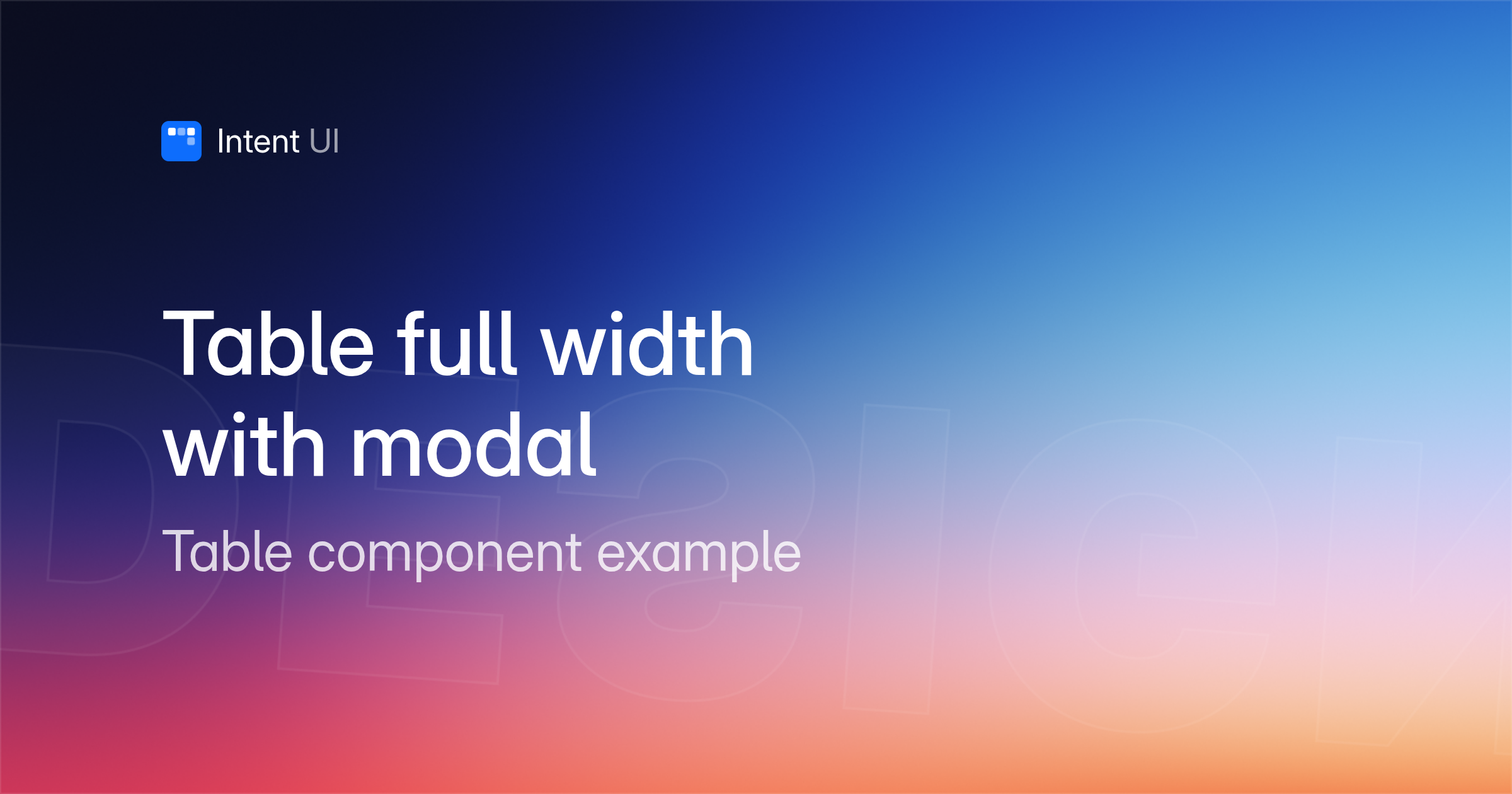 Patterns: Table full width with modal / Intent UI Design