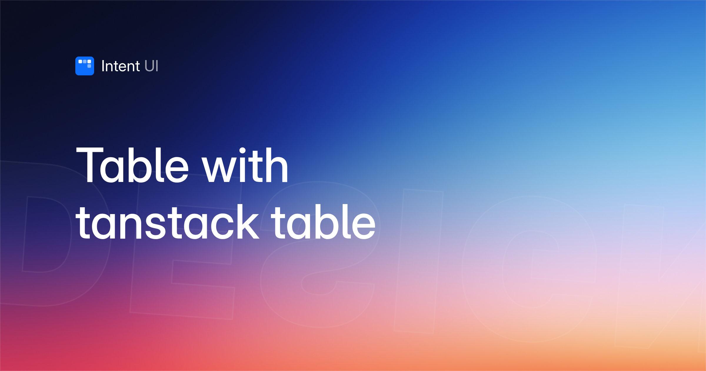 Patterns: Table with tanstack table / Intent UI Design
