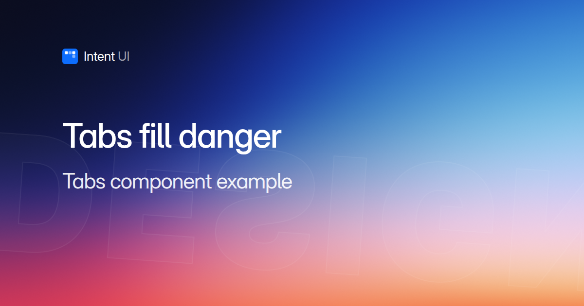 Patterns: Tabs fill danger / Intent UI Design