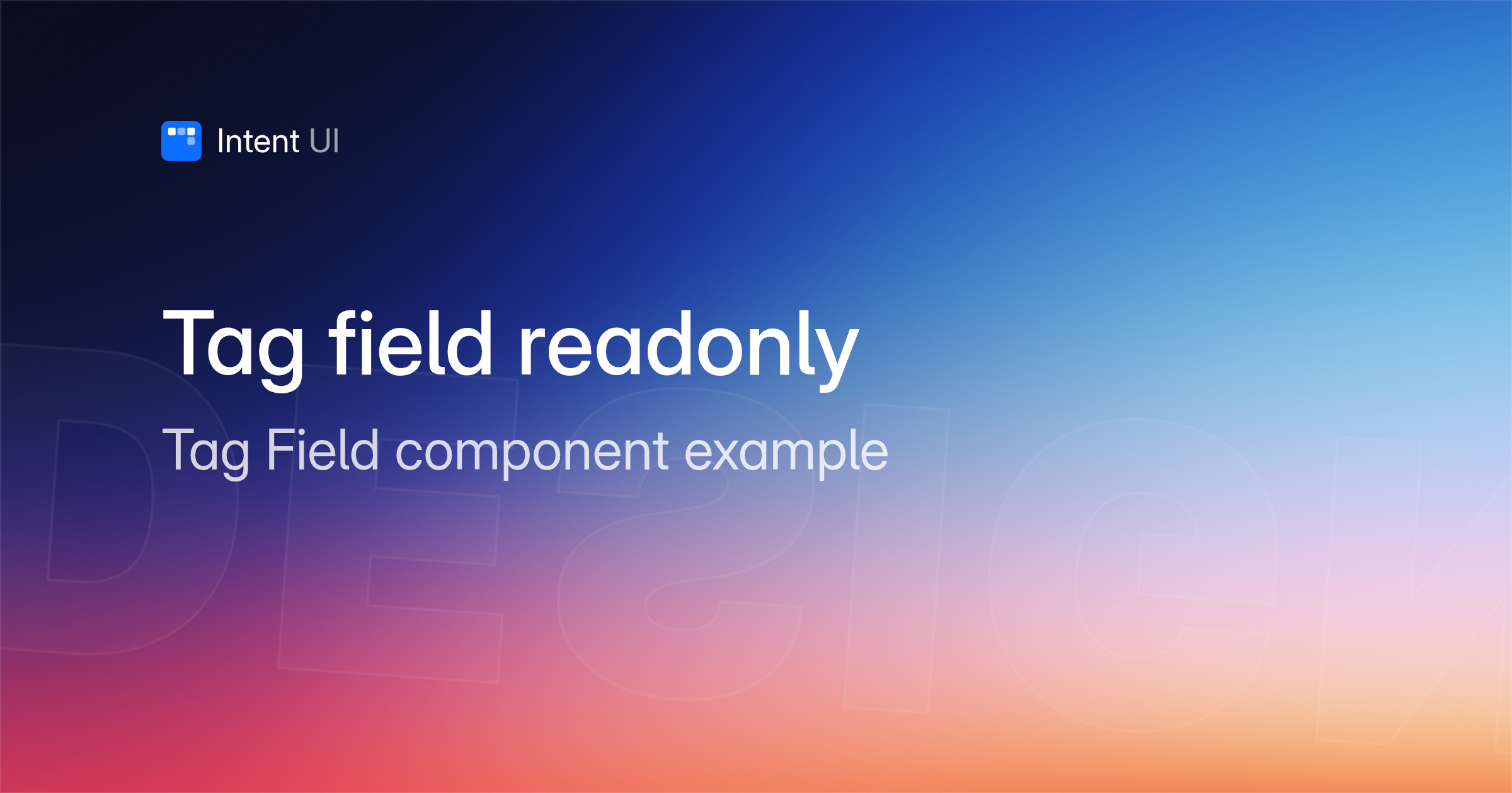 Patterns: Tag field readonly / Intent UI Design