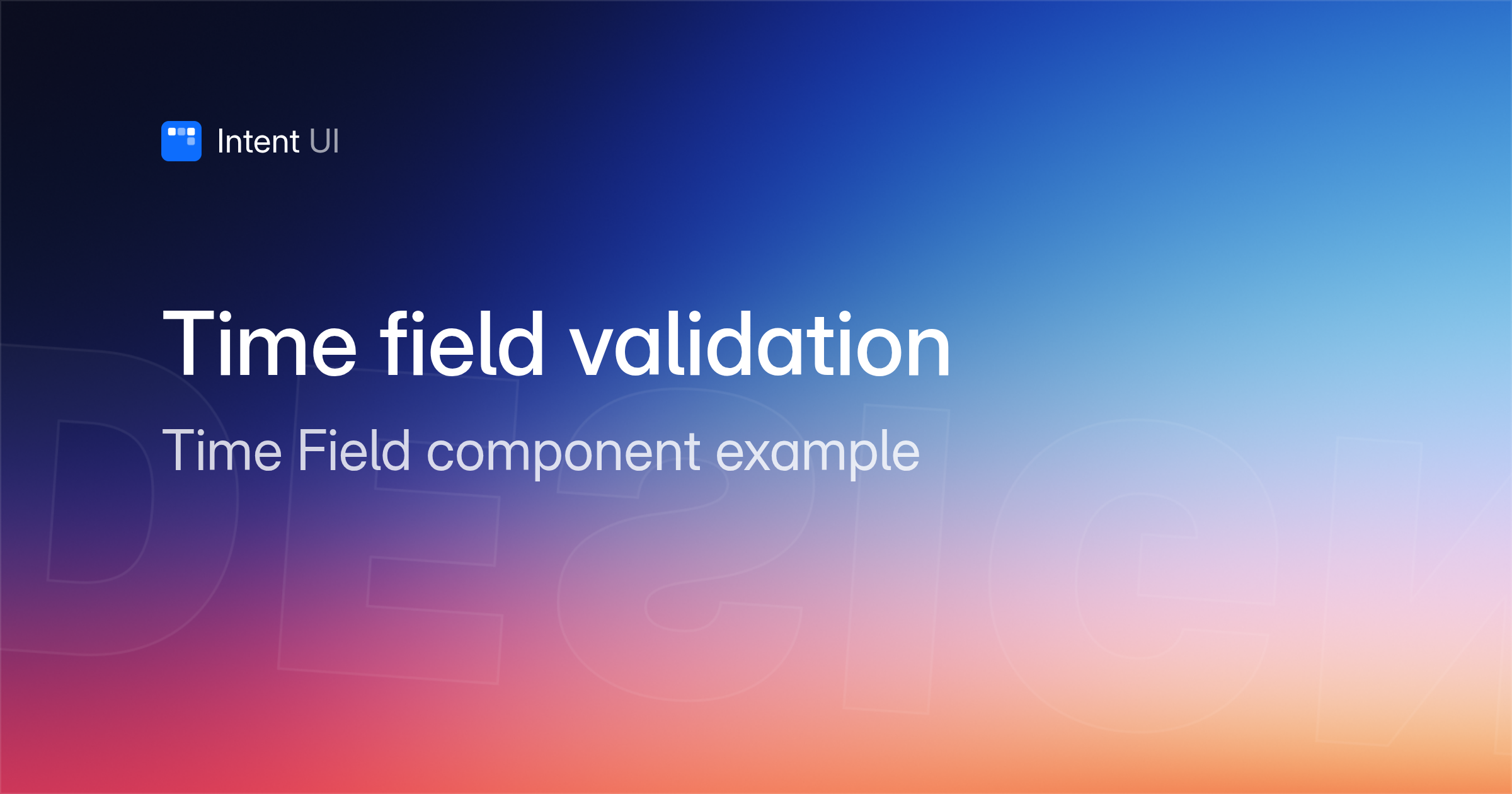 Patterns: Time field validation / Intent UI Design