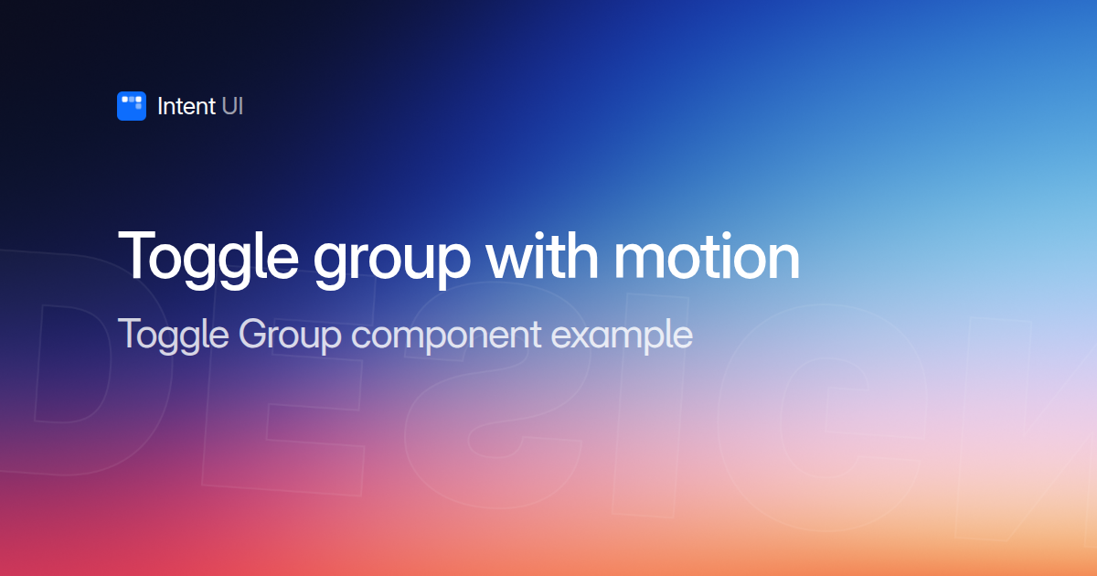 Patterns: Toggle group with motion / Intent UI Design
