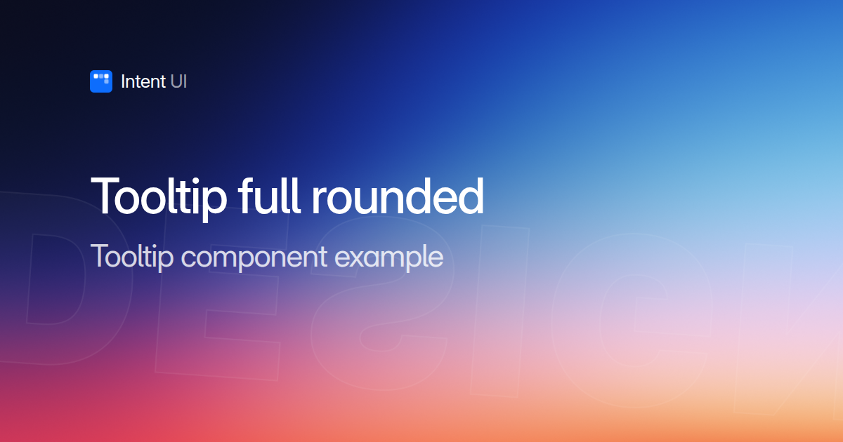 Patterns: Tooltip full rounded / Intent UI Design